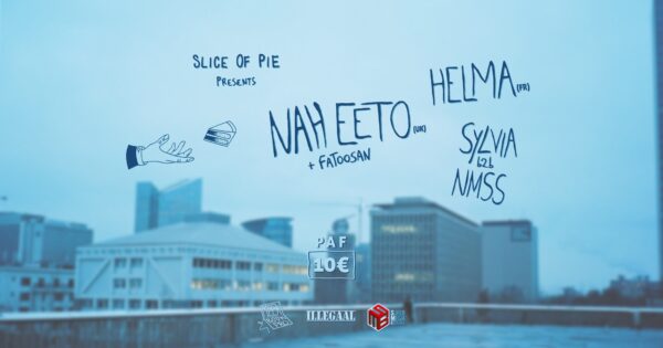 iLLeGaaL SLICE w/ NAH EETO + HELMA + SYLVIA b2b NMSS + FATOOSAN - Beer.be